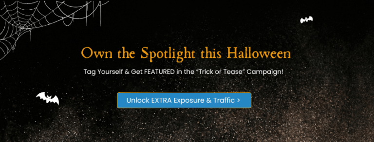 Get Featured in the “Trick or Tease” Halloween Campaign